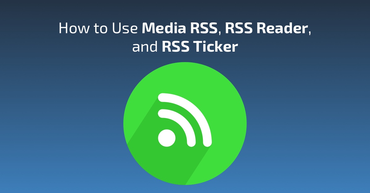 How to use mediaRSS, RSS Reader and RSS Ticker