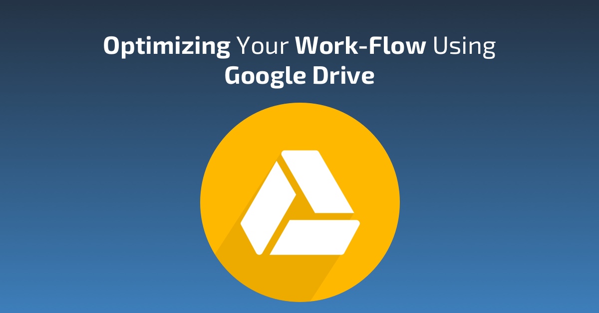 Google Drive can optimize your work-flows